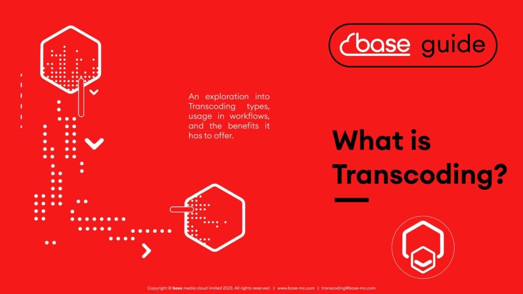 What is Transcoding? - base®