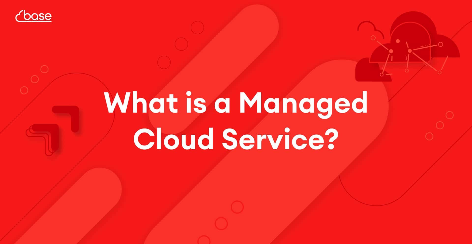 What is a Managed Cloud Service? - base®